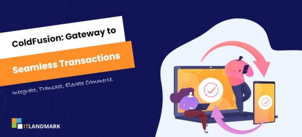 Top Payment Gateways: Integration with ColdFusion Website
