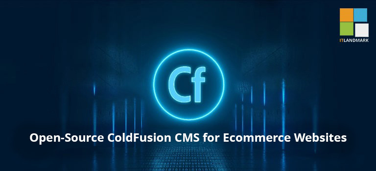 Discover the Power of Open-Source ColdFusion CMS