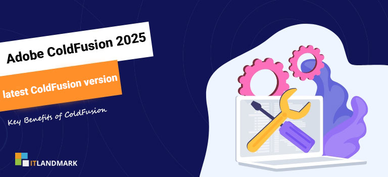 Adobe ColdFusion 2025 – Latest Features, Key Enhancements